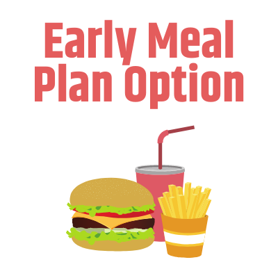 Early Meal Plan Option