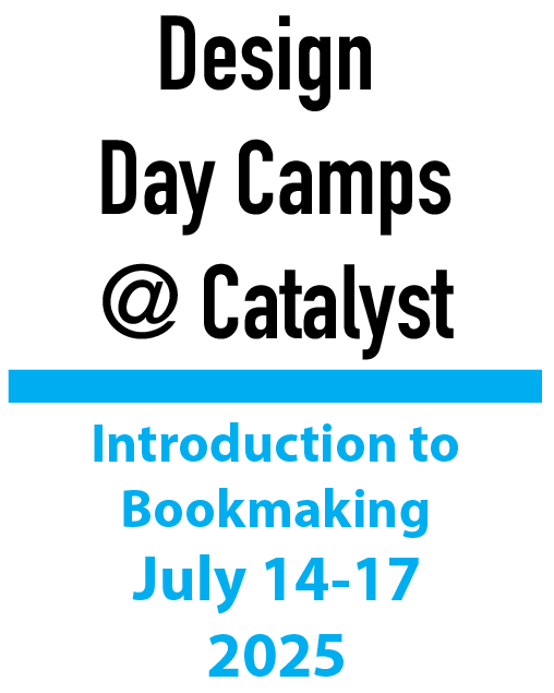 2025-1 Intro to Bookmaking Design Camp @ Catalyst