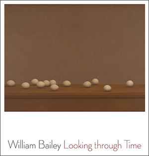 William Bailey: Looking through Time