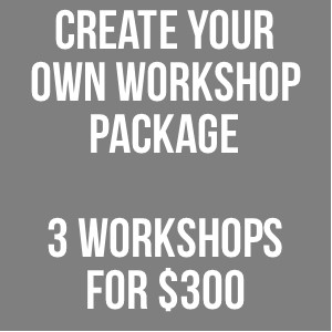 Create Your Own Workshop Package - 3 Workshops