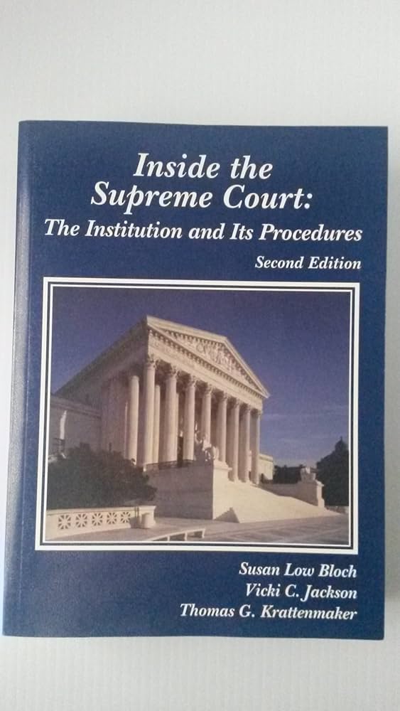 Inside the Supreme Court: The Institution and Its Procedures 2nd